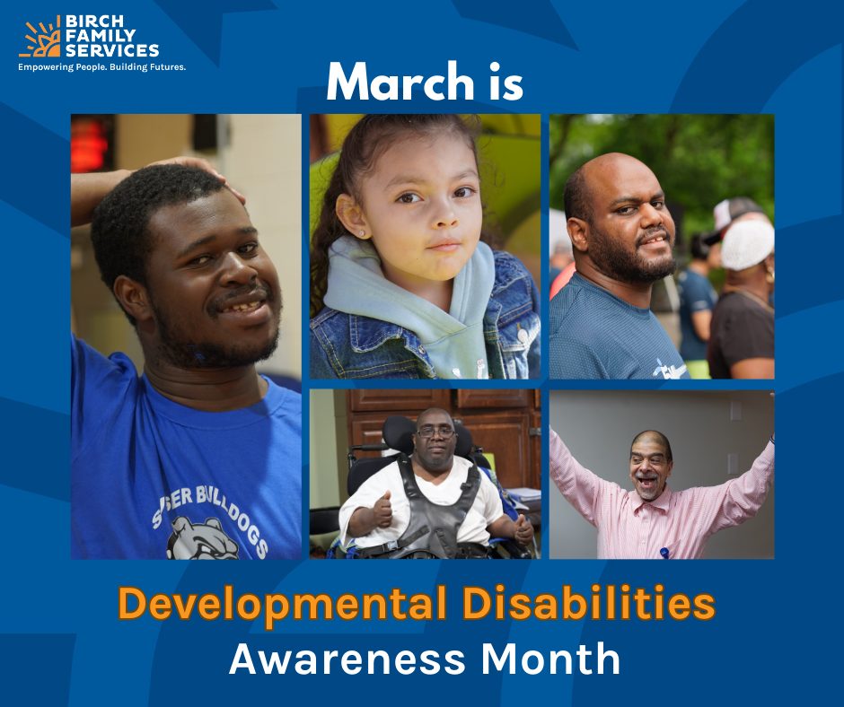 Celebrating Developmental Disabilities Awareness Month at Birch Family ...