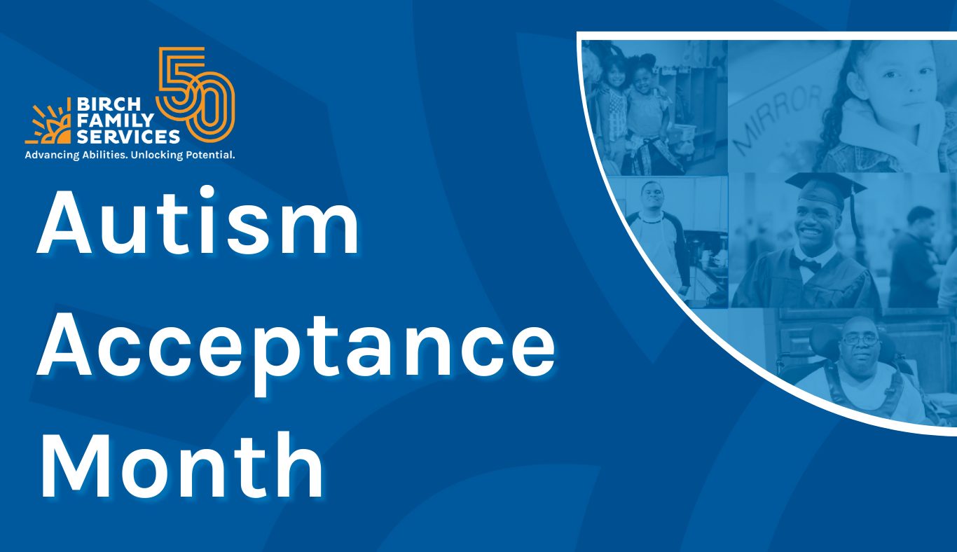 April is Autism Acceptance Month! - Birch Family Services